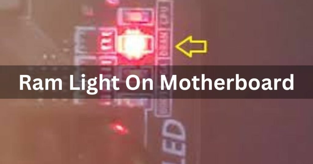 Ram Light On Motherboard - Comprehensive Guide - 2024